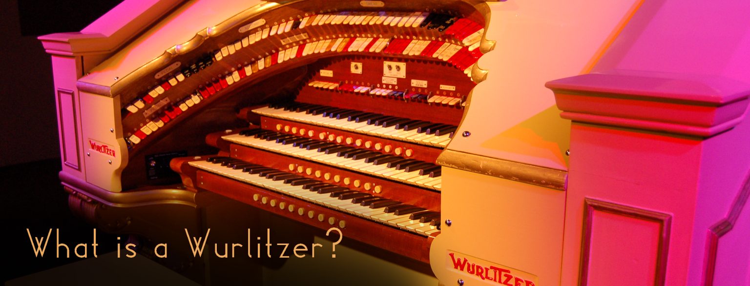 What is a Wurlitzer – The Woking Wurlitzer